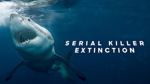 Watch Great White Serial Killer Extinction | HBO Max