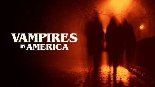 Watch Vampires in America | HBO Max