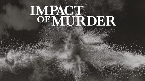 Watch Impact of Murder | Max