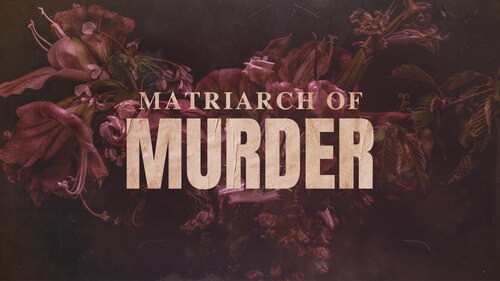 Watch Matriarch of Murder? | HBO Max