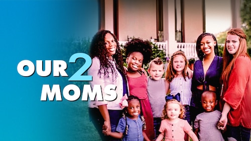 Watch Our 2 Moms | discovery+