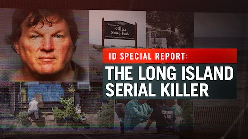 Watch ID Special Report: The Long Island Serial Killer | discovery+