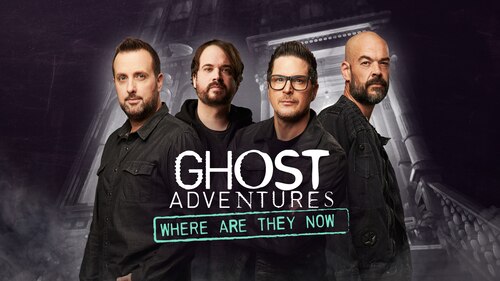 Watch Ghost Adventures: Where Are They Now? | discovery+
