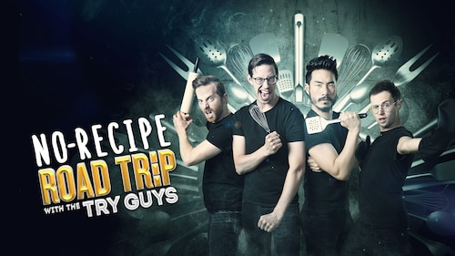 Watch No-Recipe Road Trip with the Try Guys | Max