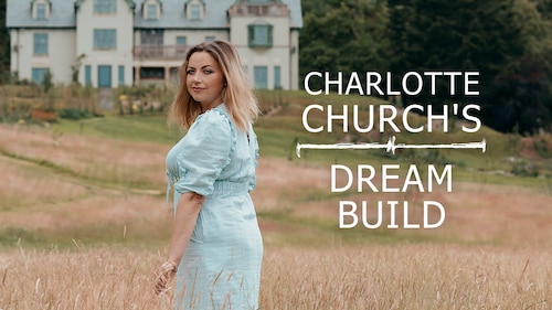 Watch Charlotte Church's Dream Build | Season 1 Episode 1 | discovery+