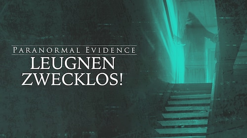 Ansehen Paranormal Evidence - Leugnen zwecklos! | discovery+