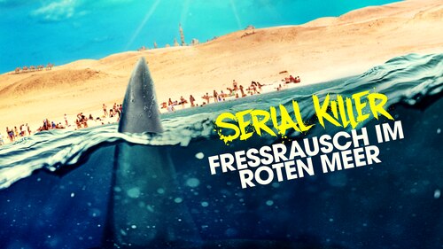 Ansehen Serial Killer - Fressrausch im Roten Meer | discovery+