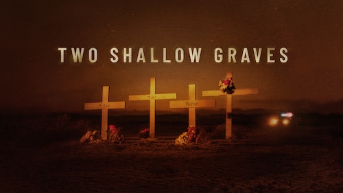 Watch Two Shallow Graves | discovery+