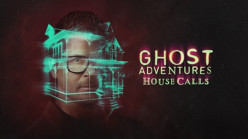 Watch Ghost Adventures: House Calls Season 3 | Discovery Plus