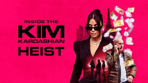Watch Inside The Kim Kardashian Heist | discovery+