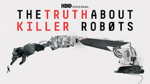 Watch The Truth About Killer Robots (HBO) | Max