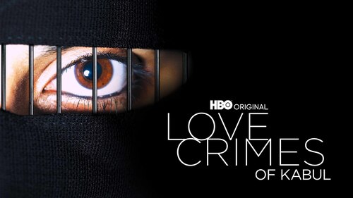 Ver Love Crimes Of Kabul (HBO) | HBO Max