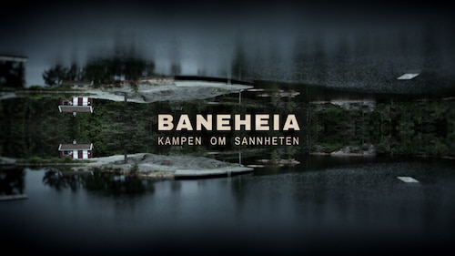 Watch Baneheia - kampen om sannheten Season 2 | Max