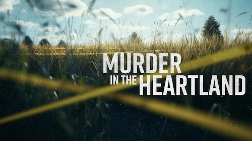Watch Murder in the Heartland | discovery+