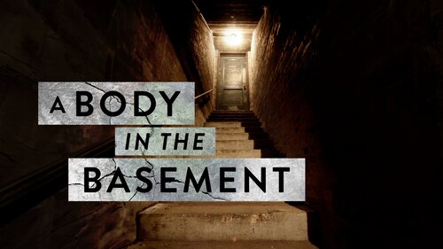 Watch A Body in the Basement | discovery+