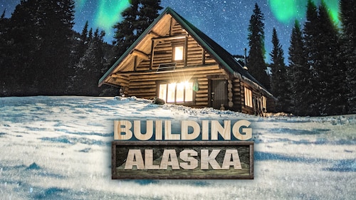 Watch Building Alaska Season 5 | Discovery Plus