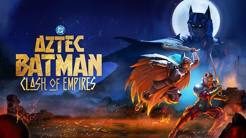 Watch Aztec Batman: Clash of Empires | HBO Max