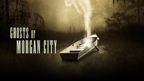 Watch Ghosts of Morgan City | discovery+