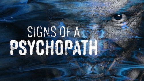 Watch Signs of a Psychopath | Max