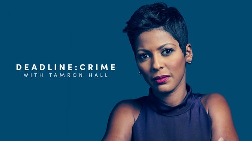 Watch Deadline: Crime with Tamron Hall | discovery+