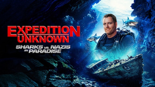 Watch Expedition Unknown: Sharks vs. Nazis in Paradise | Max