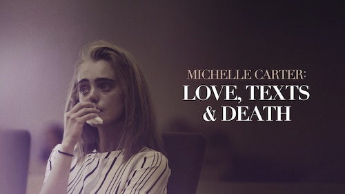 Watch Michelle Carter: Love, Texts & Death | discovery+
