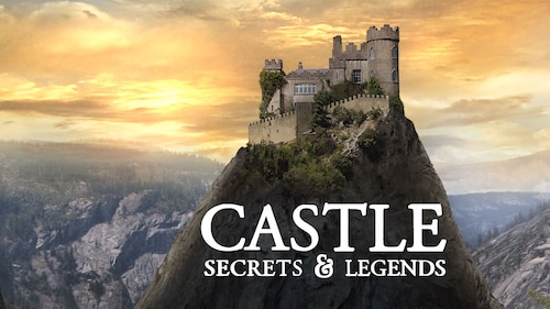 Watch Castle Secrets & Legends | discovery+