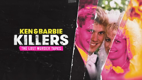Watch Ken and Barbie Killers: The Lost Murder Tapes | Season 1 Episode ...