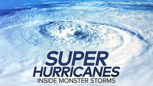 Watch Super Hurricanes: Inside Monster Storms | discovery+