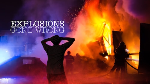 Watch Explosions Gone Wrong | discovery+
