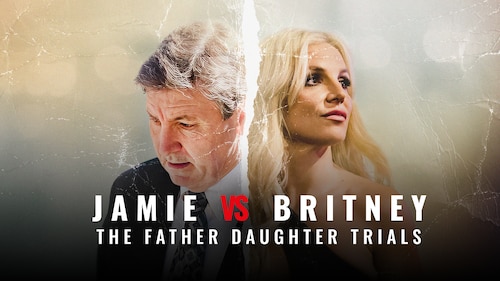 Watch Jamie vs Britney: The Father Daughter Trials | Max