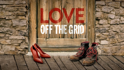 Watch Love Off the Grid Season 2 | Discovery Plus