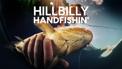 Watch Hillbilly Handfishin' | discovery+