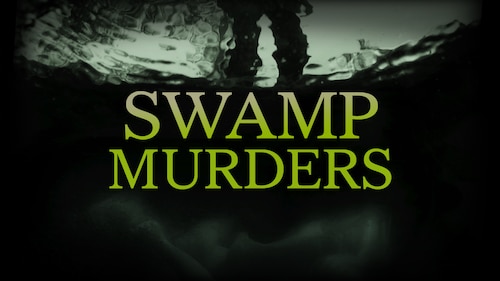 Watch Swamp Murders Season 5 | Discovery Plus