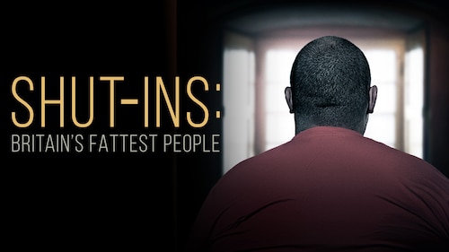 Watch Britain's Fattest People: Shut-Ins Season 4 | Discovery Plus