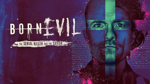Watch Born Evil: The Serial Killer and the Savior | Max