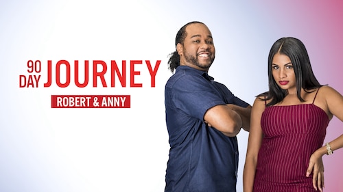 Watch 90 Day Journey: Robert & Anny | discovery+