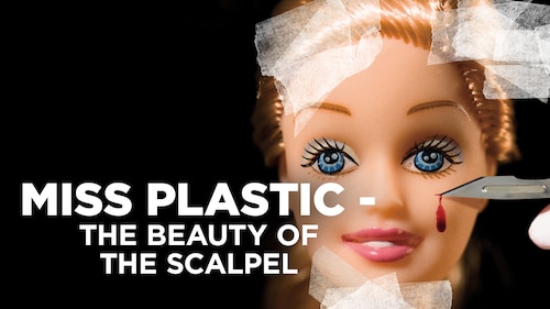 Watch Miss Plastic - The Beauty of the Scalpel (HBO) | HBO Max