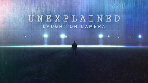 Watch Unexplained: Caught On Camera | HBO Max