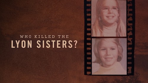 Watch Who Killed the Lyon Sisters? | discovery+