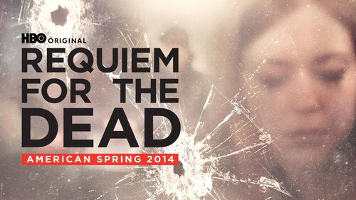 Watch Requiem For The Dead: American Spring 2014 | Max