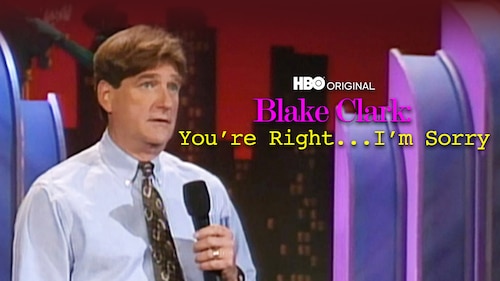 Watch Blake Clark: You're Right... I'm Sorry | Max