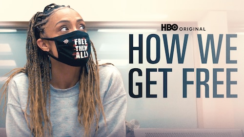 Watch How We Get Free | HBO Max