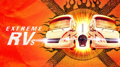 Watch Extreme RVs Season 4 | Discovery Plus