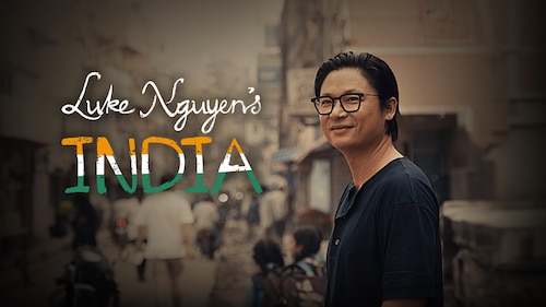 Watch Luke Nguyen's India | HBO Max