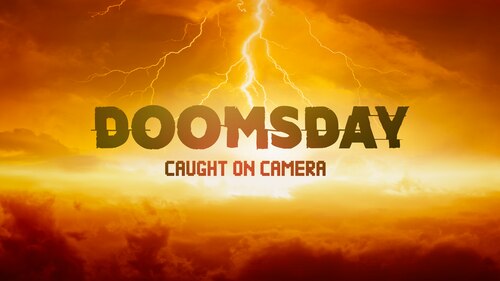 Watch Doomsday Caught On Camera | discovery+