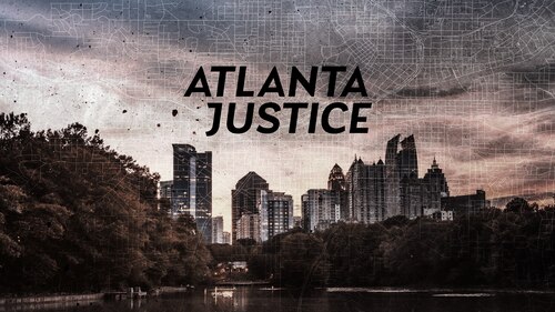 Watch Atlanta Justice | discovery+