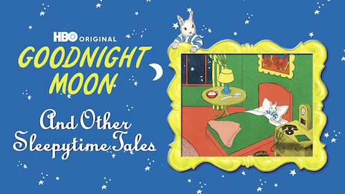 Watch Goodnight Moon & Other Sleepytime Tales | HBO Max