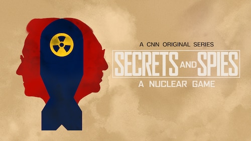 Watch Secrets & Spies: A Nuclear Game | HBO Max