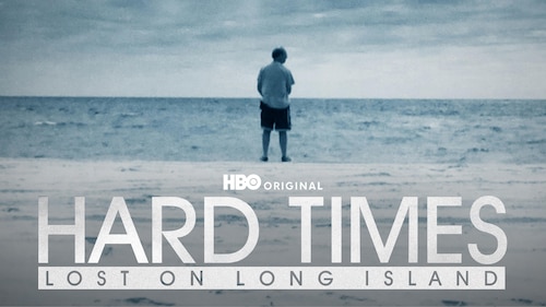 Watch Hard Times: Lost On Long Island | HBO Max